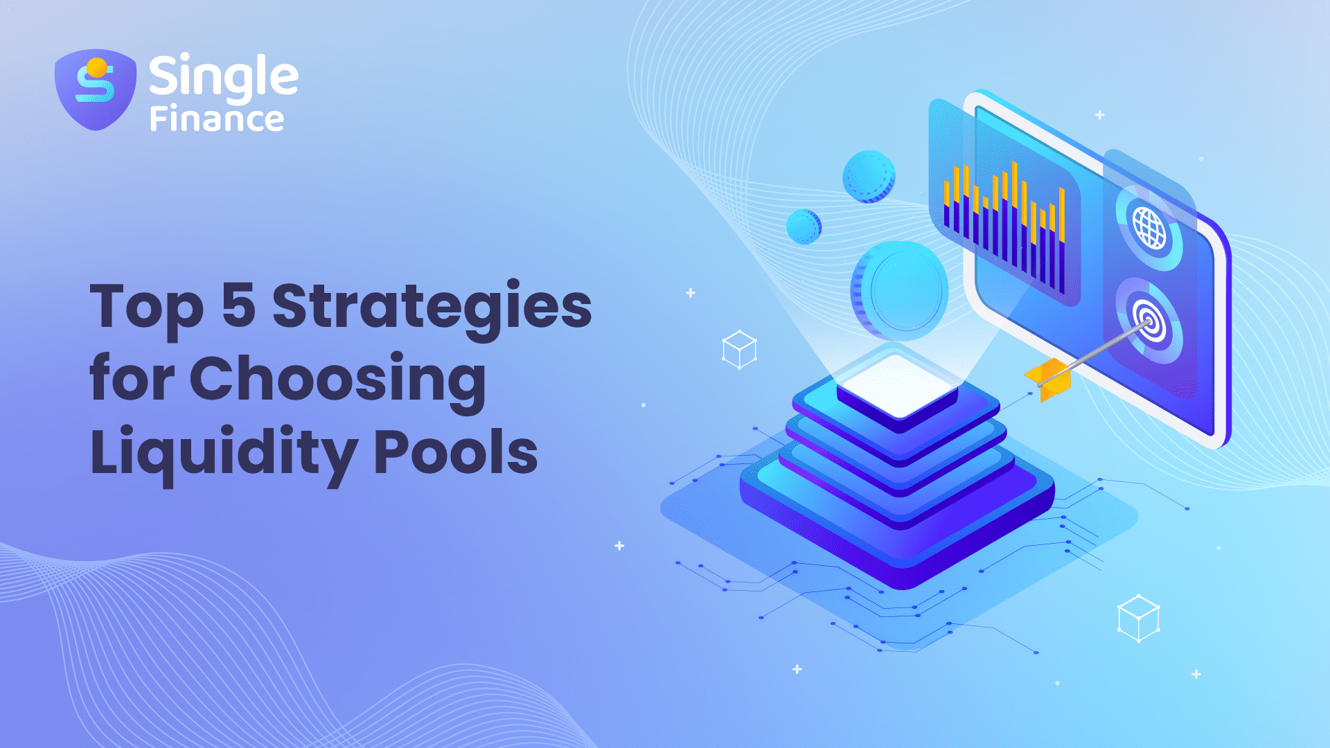 Top 5 Strategies for Choosing Liquidity Pools - AutoSingle - Single Finance